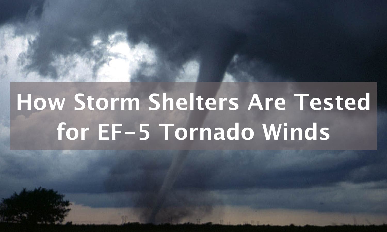 How Storm Shelters Are Tested for EF-5 Tornadoes - Storm Shelter 101